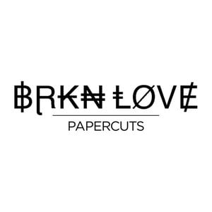 Papercuts lyrics by BRKN LOVE