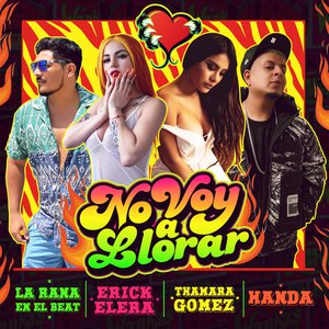 No Voy a Llorar lyrics by La Rana en el Beat, Erick Elera & Thamara Gómez